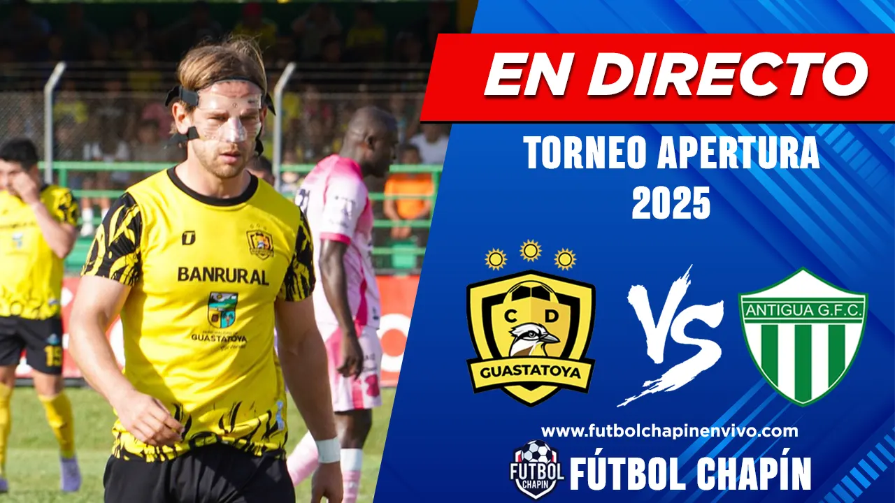 EN DIRECTO: Guastatoya vs Antigua GFC EN VIVO Online | Relato Minuto a ...